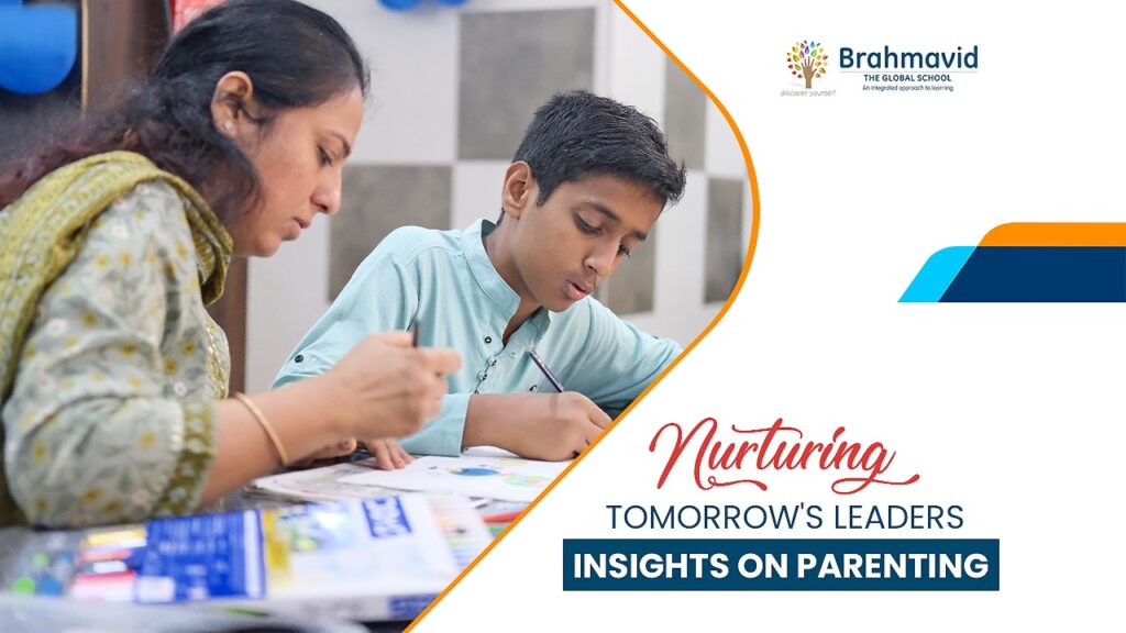 Nurturing Tomorrow’s Leaders: Insights on Parenting – Brahmavid The ...